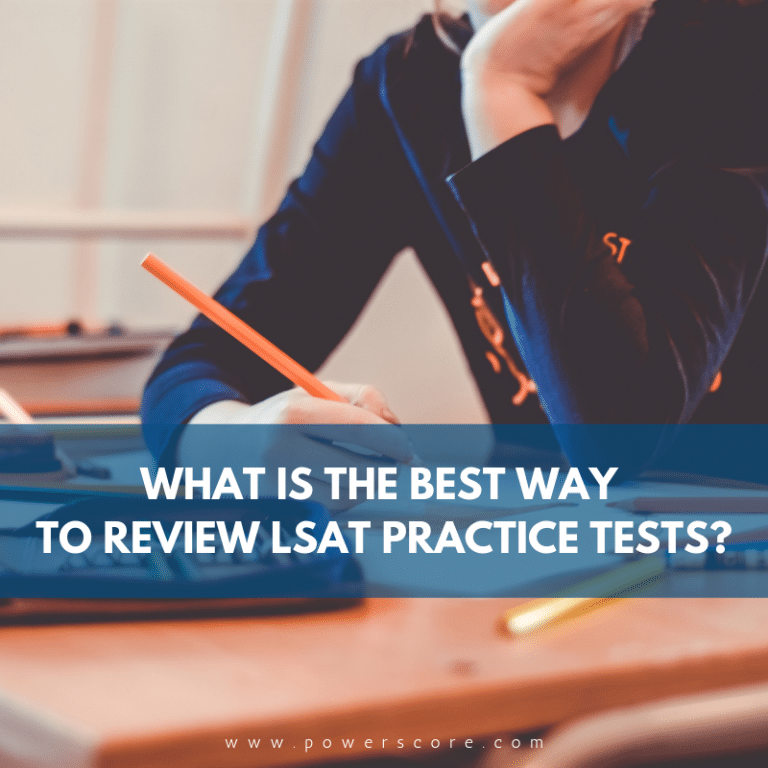 What is the Best Way to Review LSAT Practice Tests? - PowerScore